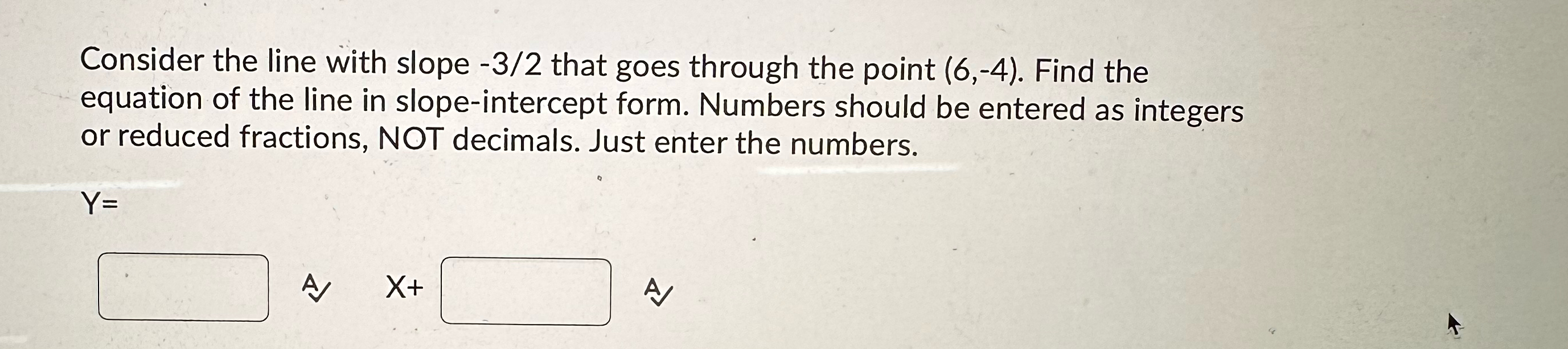 Solved Consider the line with slope -32 ﻿that goes through | Chegg.com
