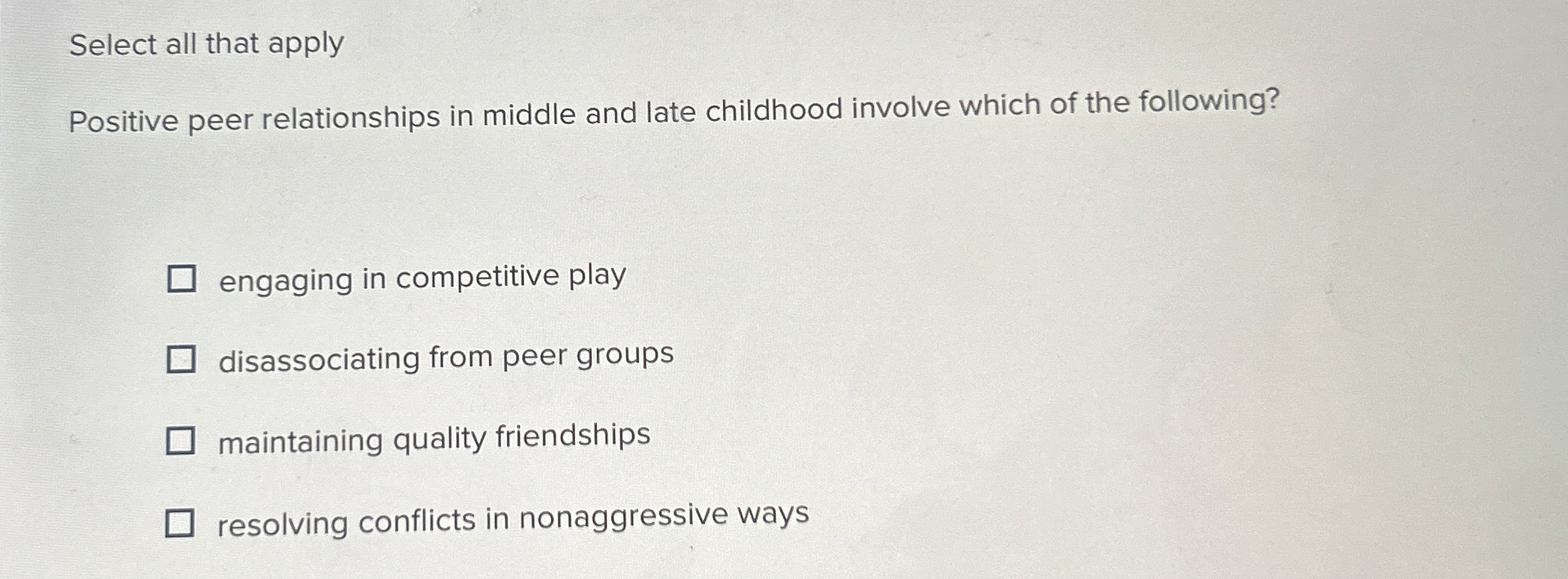 Solved Select all that applyPositive peer relationships in | Chegg.com