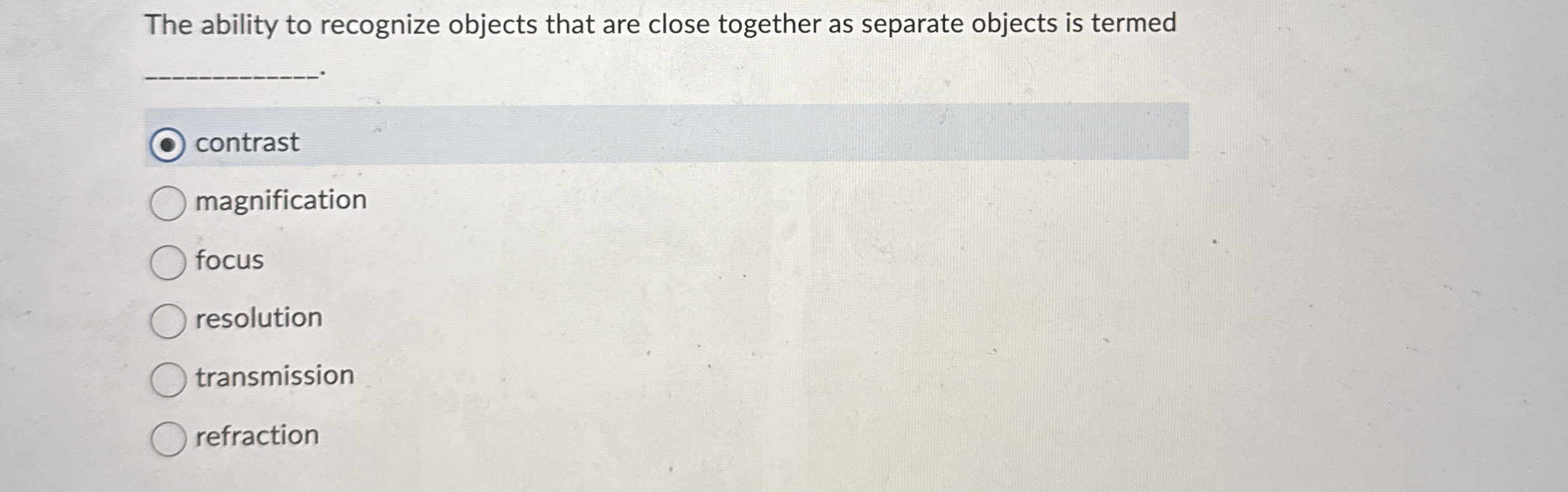 Solved The ability to recognize objects that are close | Chegg.com