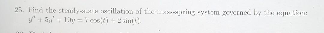 Solved 25. Find the steady-state oscillation of the | Chegg.com