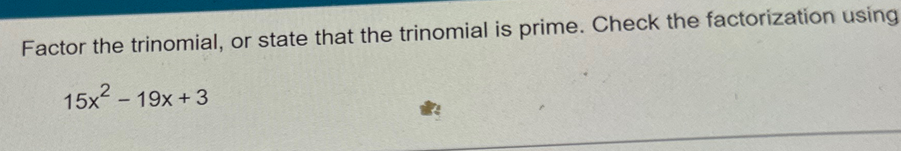 Solved Factor the trinomial, or state that the trinomial is | Chegg.com