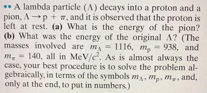 Solved - A lambda particle (Λ) decays into a proton and a | Chegg.com