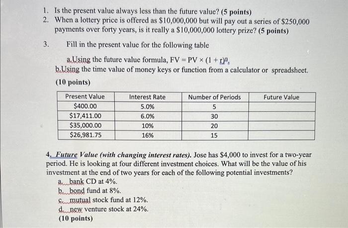 Solved 1. Is the present value always less than the future | Chegg.com