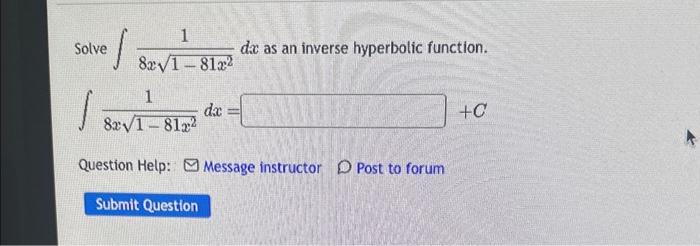 Solved Solve ∫8x1−81x21dx as an inverse hyperbolic function. | Chegg.com