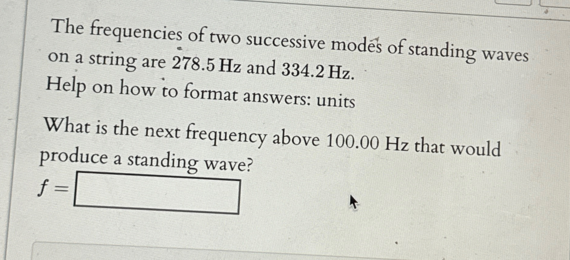 Solved The frequencies of two successive modes of standing | Chegg.com