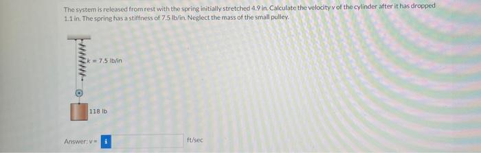Solved The system is released from rest with the spring | Chegg.com