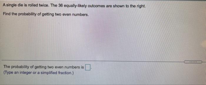 Solved A single die is rolled twice. The 36 equally-likely | Chegg.com