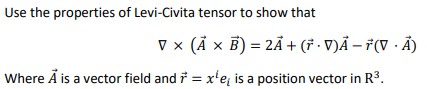Solved Use the properties of Levi-Civita tensor to show that | Chegg.com