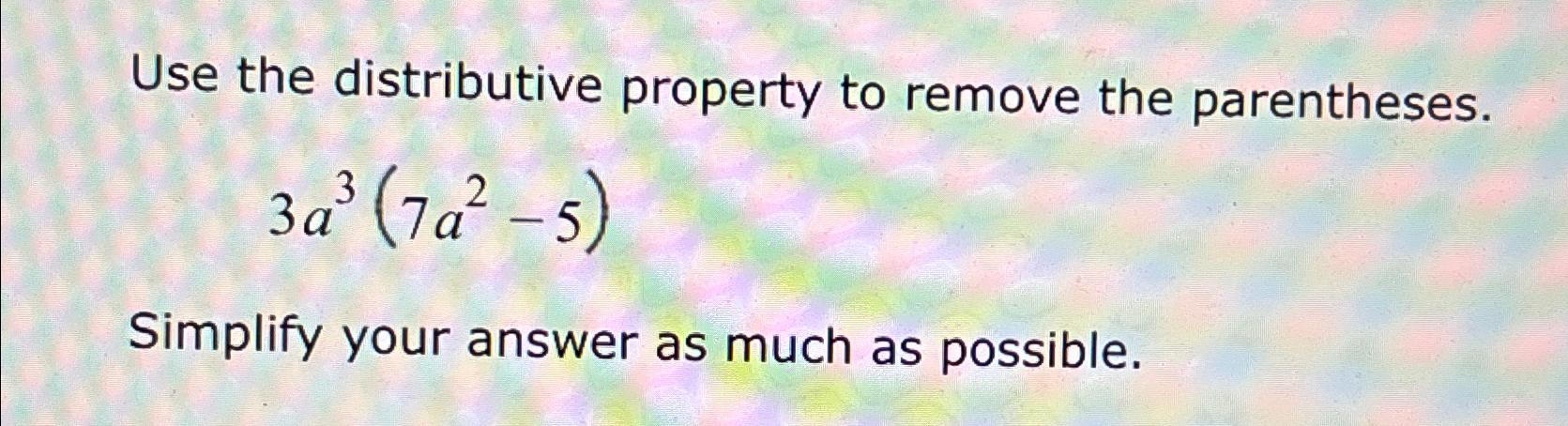 Solved Use the distributive property to remove the | Chegg.com
