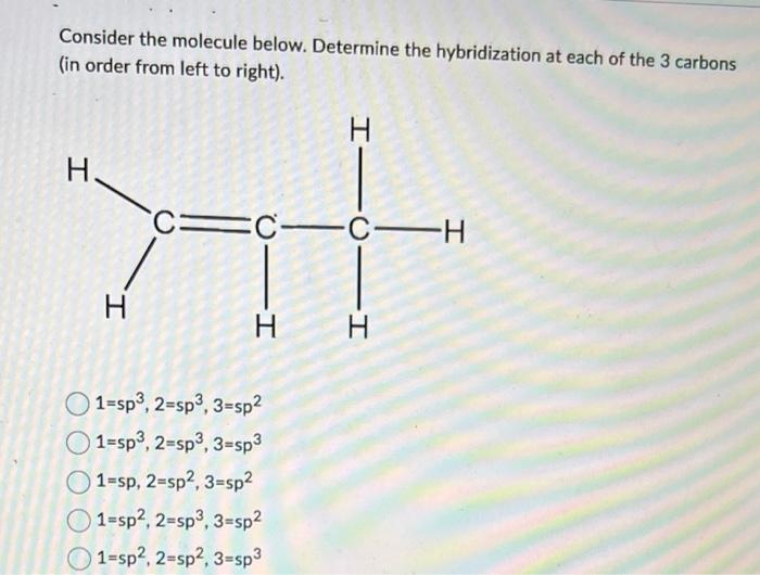 Solved Consider the molecule below. Determine the | Chegg.com