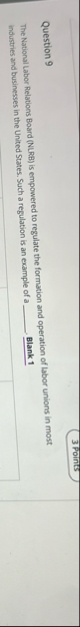 Solved 3 ﻿PointsQuestion 9The National Labor Relations Board | Chegg.com