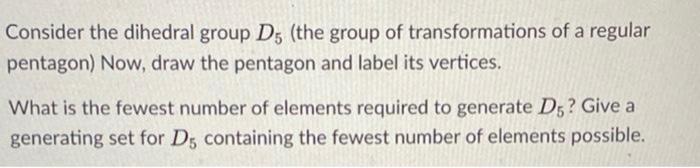 Solved Consider the dihedral group D: (the group of | Chegg.com