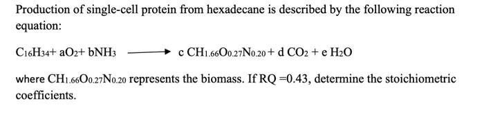 Solved Production of single-cell protein from hexadecane is | Chegg.com