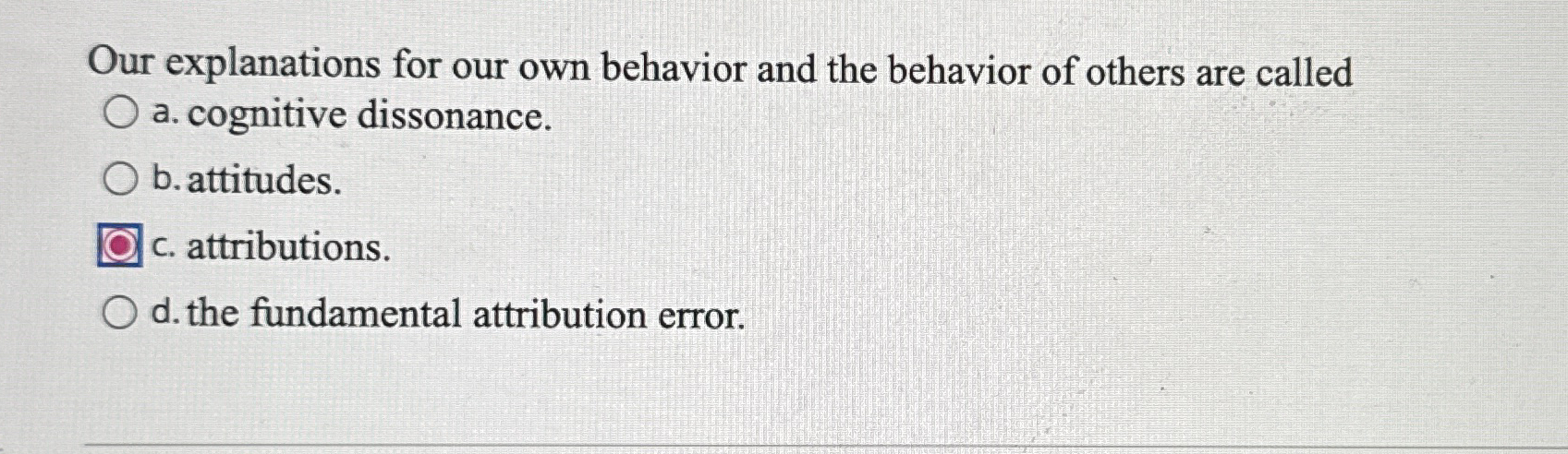 Solved Our explanations for our own behavior and the | Chegg.com
