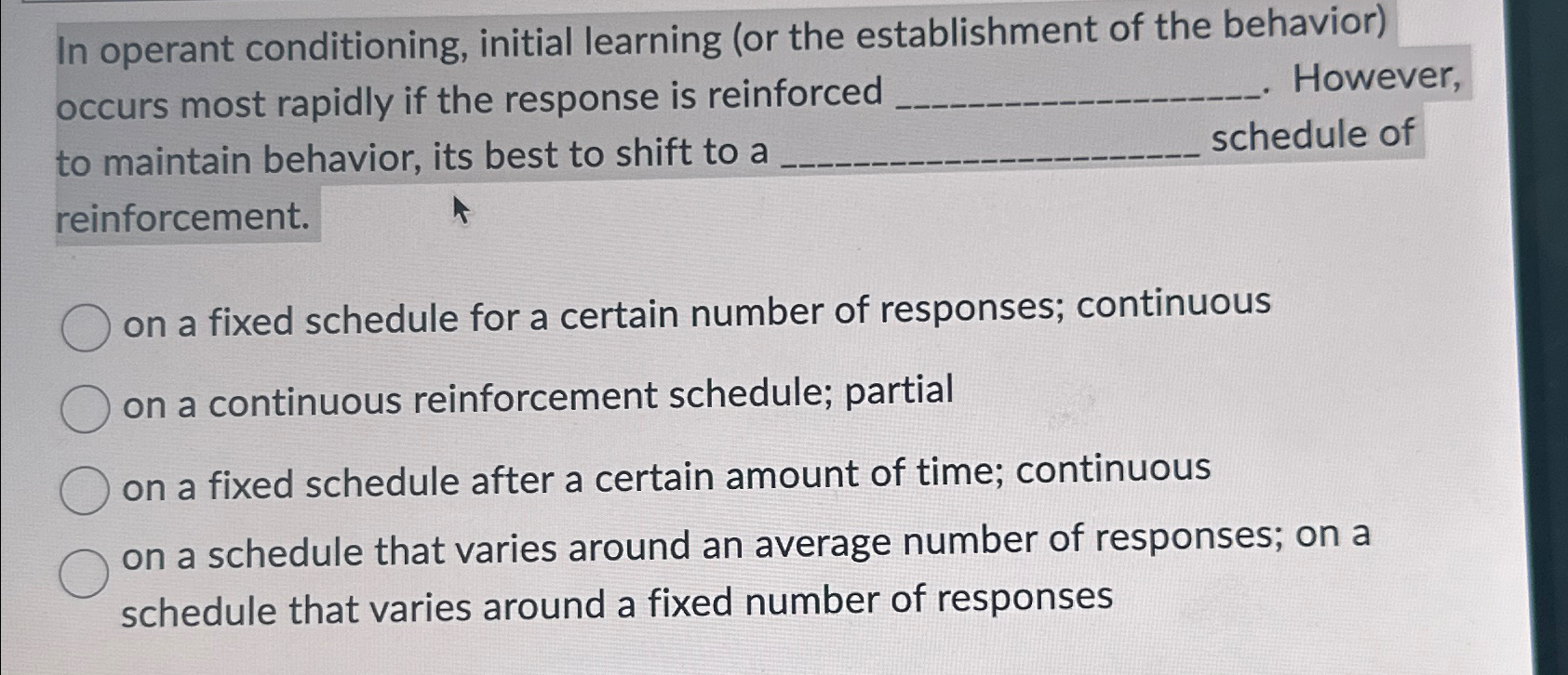 Solved In operant conditioning, initial learning (or the | Chegg.com