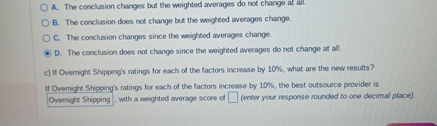 Solved A. ﻿The conclusion changes but the weighted averages | Chegg.com