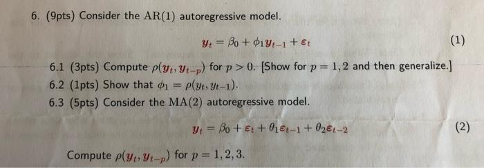 Solved 6. (9pts) Consider the AR(1) autoregressive model. | Chegg.com