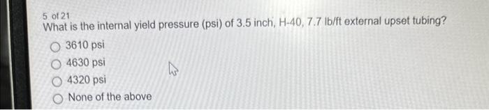 Solved 5 of 21 What is the internal yield pressure (psi) of | Chegg.com