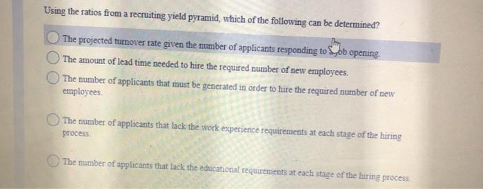 Solved Using the ratios from a recruiting yield pyramid, | Chegg.com