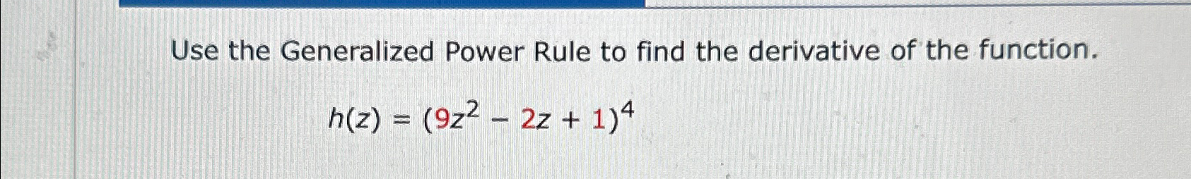 Solved Use the Generalized Power Rule to find the derivative | Chegg.com