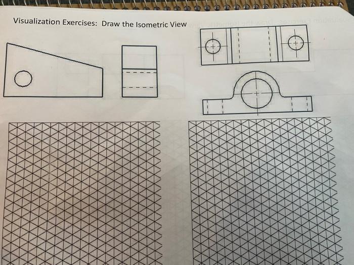 Solved Visualization Exercises: Draw the Isometric | Chegg.com