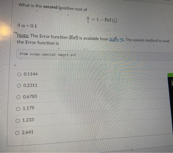 Solved What is the second positive root of ζα=1−Erf(ζ) if | Chegg.com