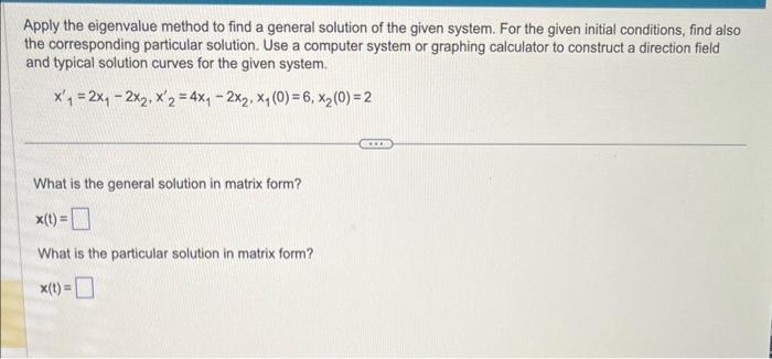 Solved Apply the eigenvalue method to find a general | Chegg.com