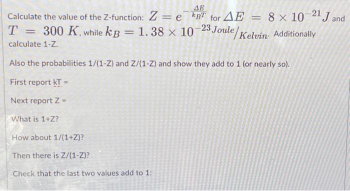 Solved Calculate the value of the Z-function: Z=e−kkBTΔE for | Chegg.com