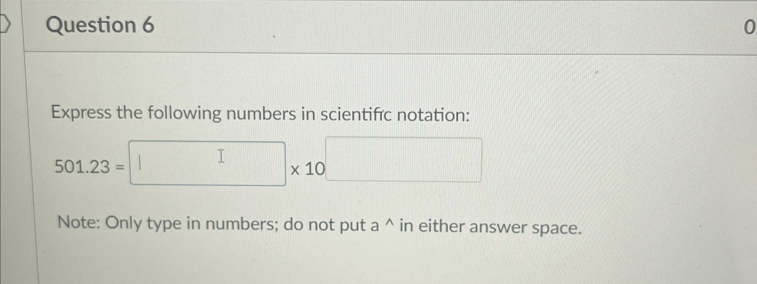 Solved Question 6Express the following numbers in scientific | Chegg.com
