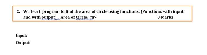 Solved 2. Write a C program to find the area of circle using | Chegg.com