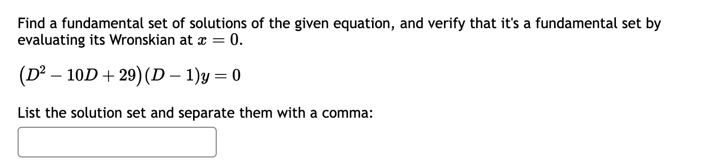 Solved Find a fundamental set of solutions of the given | Chegg.com Solved Find a fundamental set of solutions of the given | Chegg.com