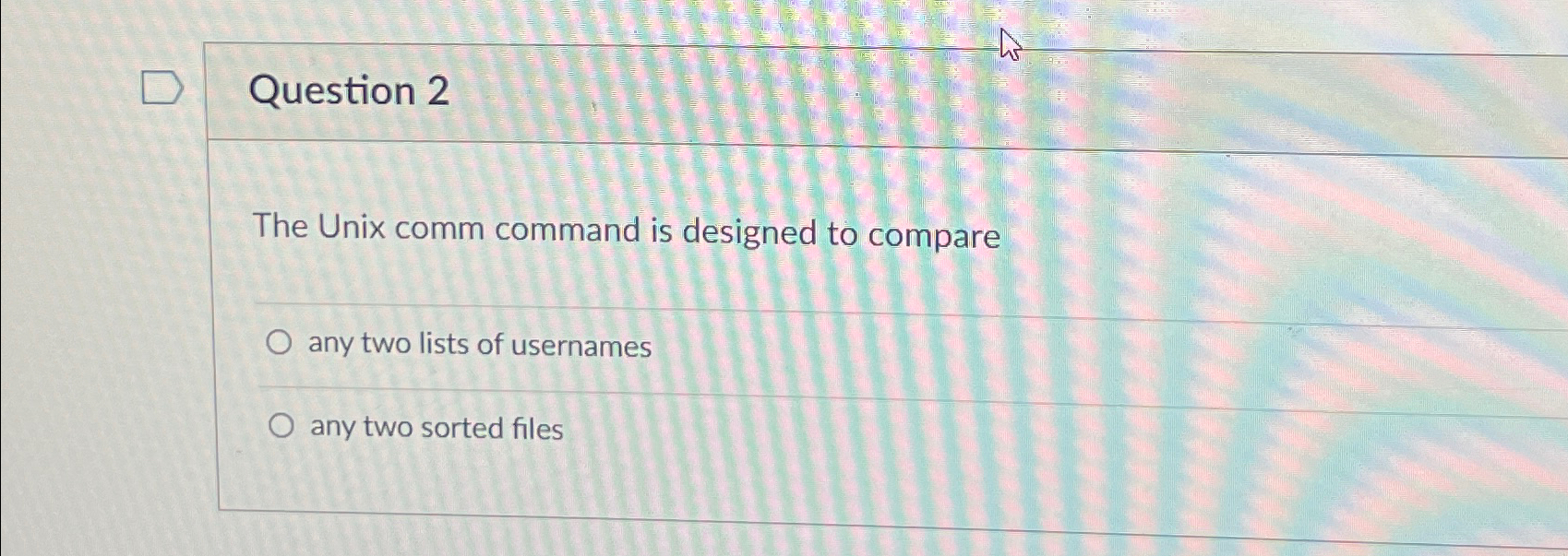Solved The Unix comm command is designed to compare ﻿any | Chegg.com