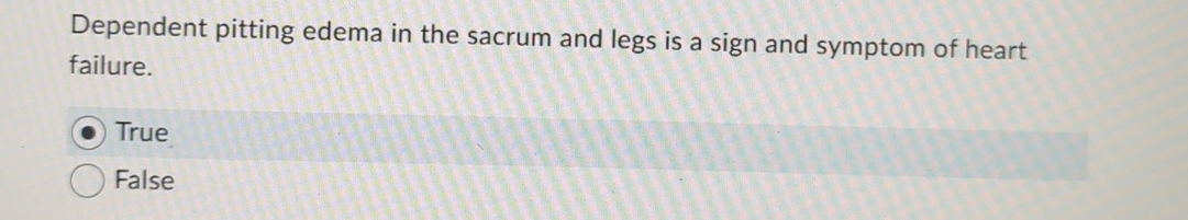 Dependent pitting edema in the sacrum and legs is a | Chegg.com