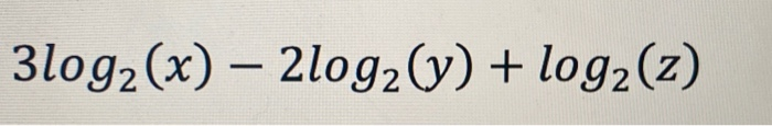 Solved 3log2 (x) – 2logz(y) + log2(z) | Chegg.com