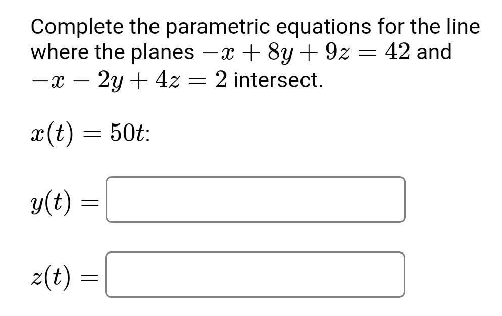Solved Complete the parametric equations for the line where | Chegg.com