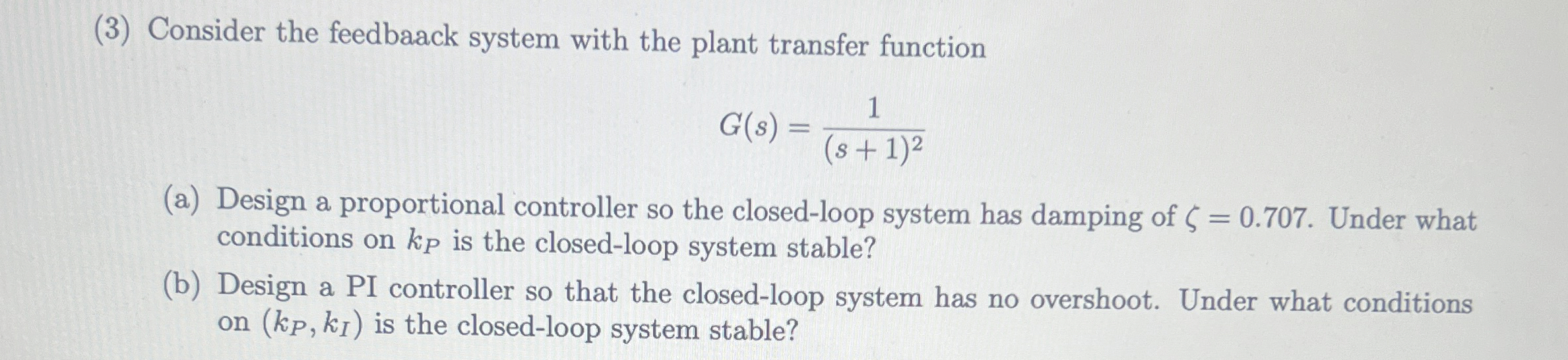 Solved (3) ﻿Consider the feedbaack system with the plant | Chegg.com