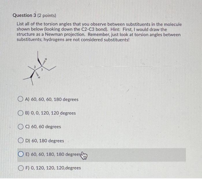 Solved Question 3 ( 2 points) List all of the torsion angles | Chegg.com