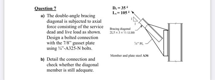 D. - 35 L, 105 Question 7 a) The double-angle bracing | Chegg.com
