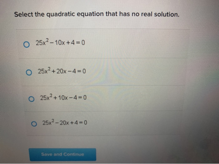 Solved Select the quadratic equation that has no real | Chegg.com