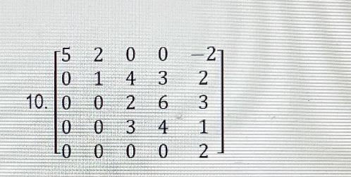 Solved ⎣⎡50000210000423003640−22312⎦⎤ | Chegg.com