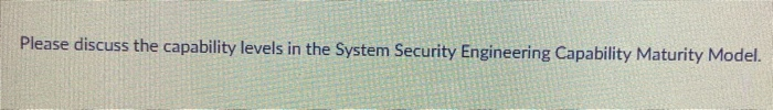Solved Please discuss the capability levels in the System | Chegg.com