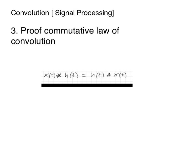 Convolution [ Signal Processing] 3 Proof Commutative