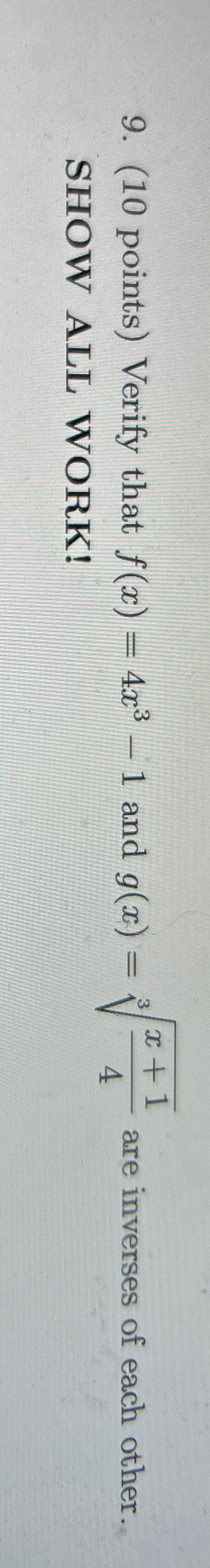 Solved (10 ﻿points) ﻿Verify that f(x)=4x3-1 ﻿and g(x)=x+143 | Chegg.com