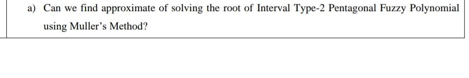 Solved a) Can we find approximate of solving the root of | Chegg.com