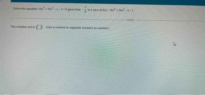 Solved 1 Solve the equation 16x + 16x? -x-1=0 given that - | Chegg.com