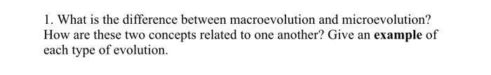 Solved 1. What is the difference between macroevolution and | Chegg.com
