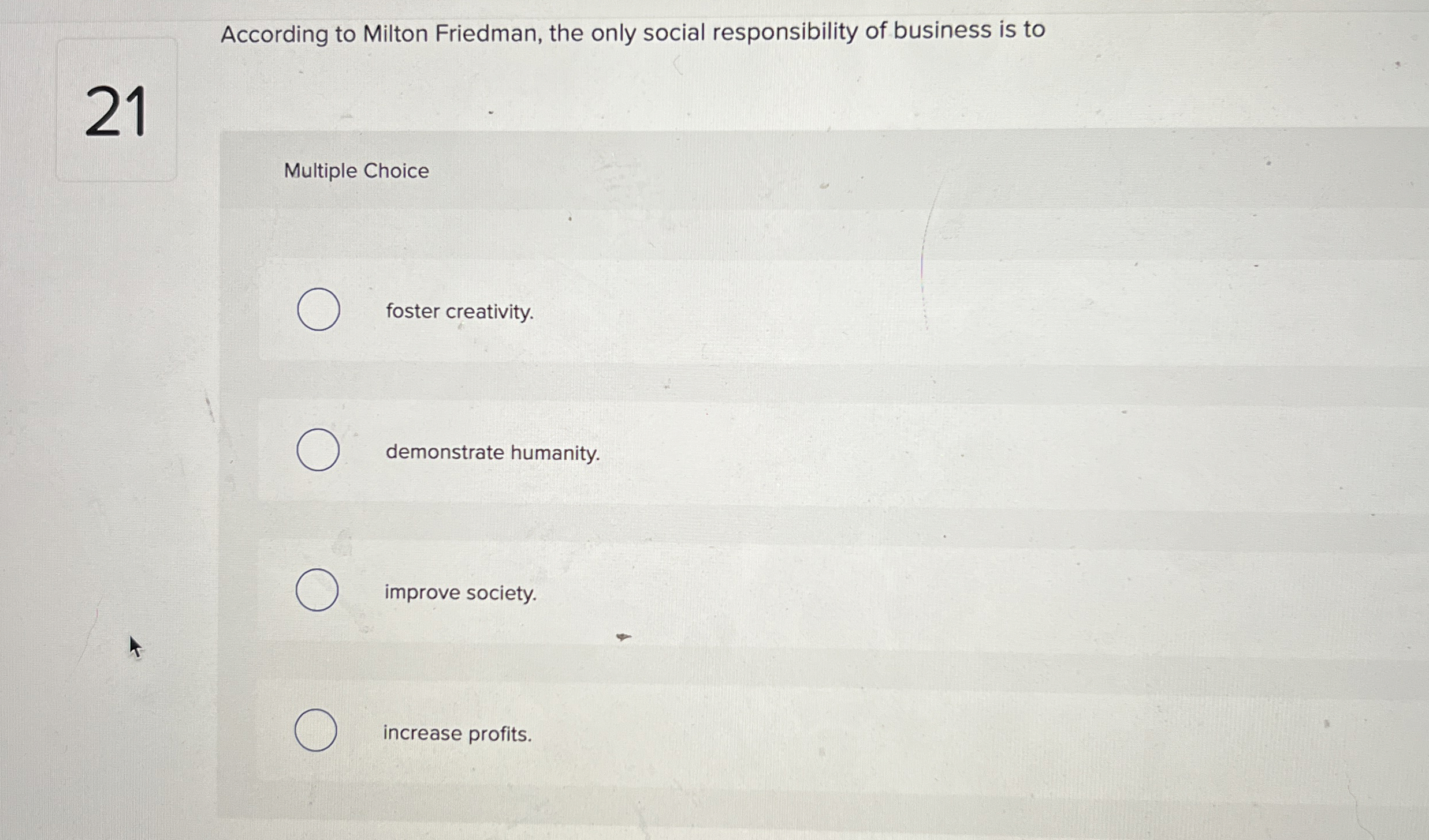 Solved According to Milton Friedman, the only social | Chegg.com