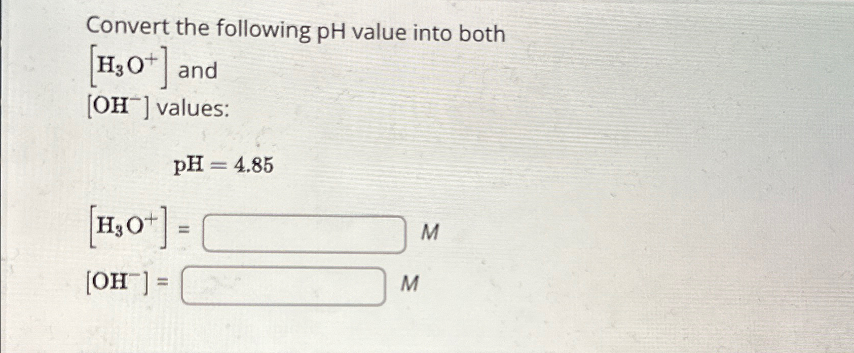 Solved Convert the following pH ﻿value into | Chegg.com