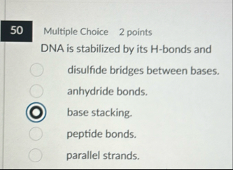 Solved Multiple Choice2 ﻿pointsDNA is stabilized by its H | Chegg.com