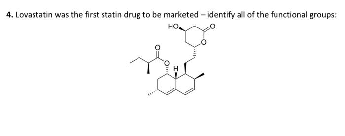 Solved 4. Lovastatin was the first statin drug to be | Chegg.com